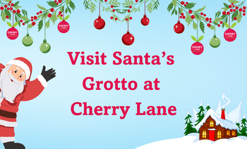 Visit Santa's Grotto at Cherry Lane!